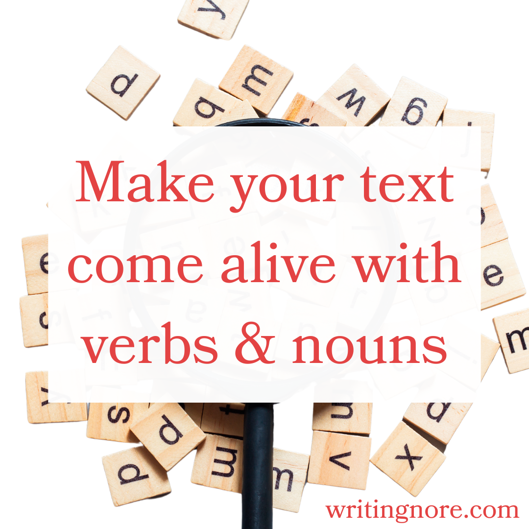 Make your text come alive with verbs & nouns | writing nore