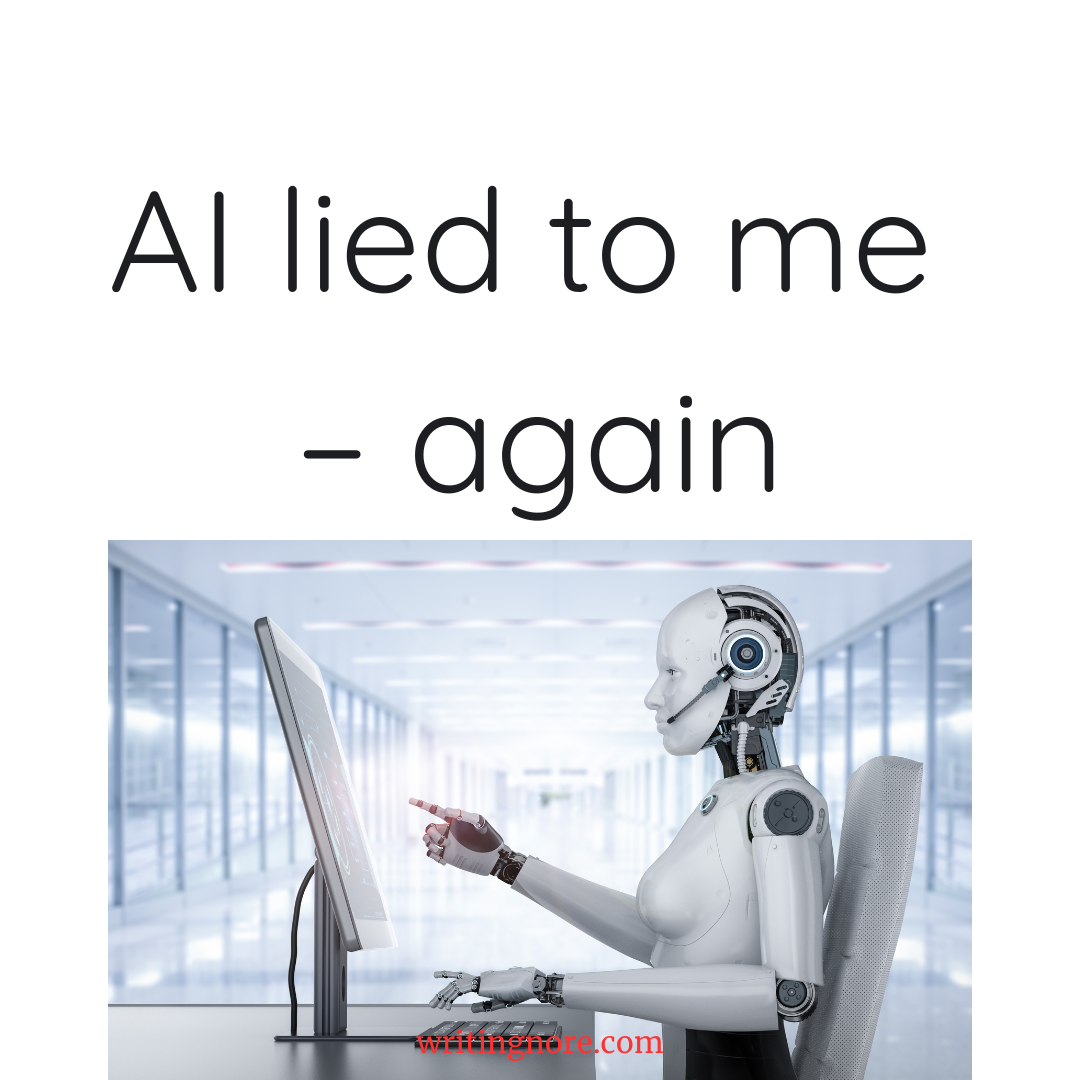 AI lied to me, again | writing nore