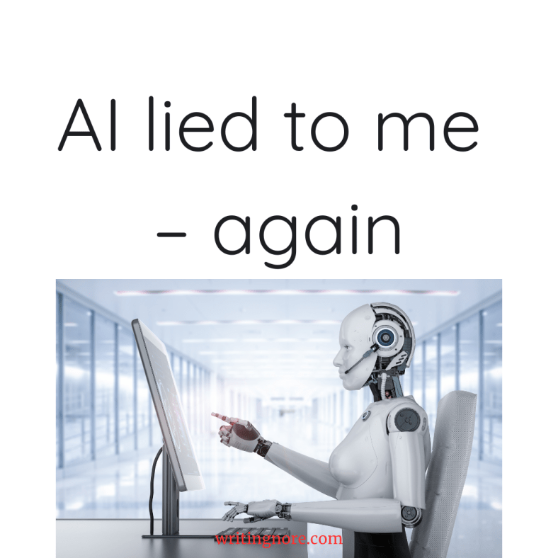 AI lied to me, again | writing nore